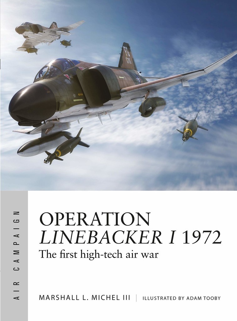 OPERATION LINEBACKER I 1972 - THE FIRST HIGH-TECH AIR WAR