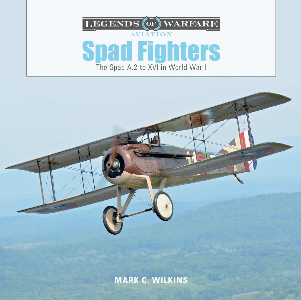 SPAD FIGHTERS - THE SPAD A-2 TO XVI IN WWI